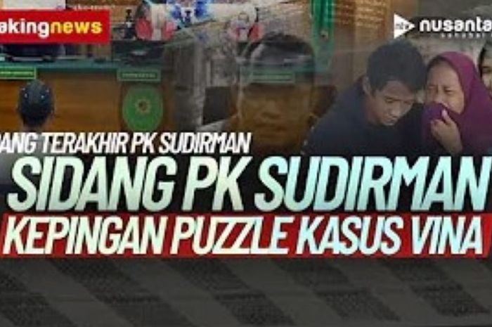 LIVE Breaking News: Sidang PK Sudirman Terpidana Kasus Vina, Hadirkan ... LIVE Breaking News: Sidang PK Sudirman Terpidana Kasus Vina, Hadirkan ...
